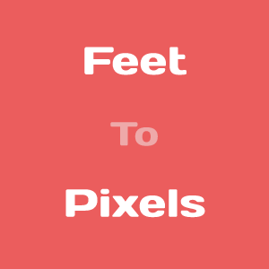 Feet to Pixels Converter (FT to PX)